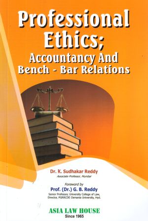 Professional Ethics; Accountancy and Bench - Bar Relations